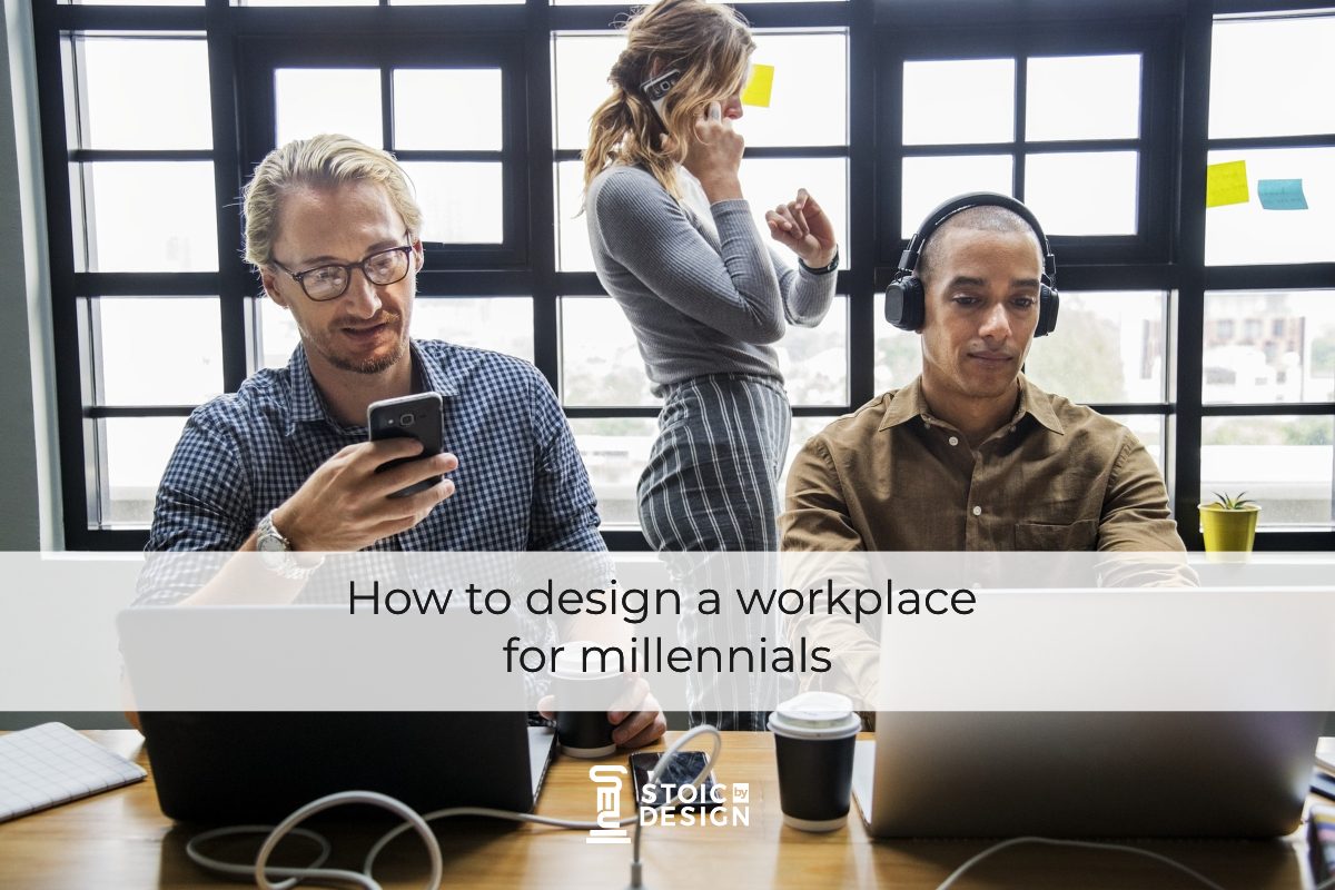 How to design a workplace for millennials - Stoic by design